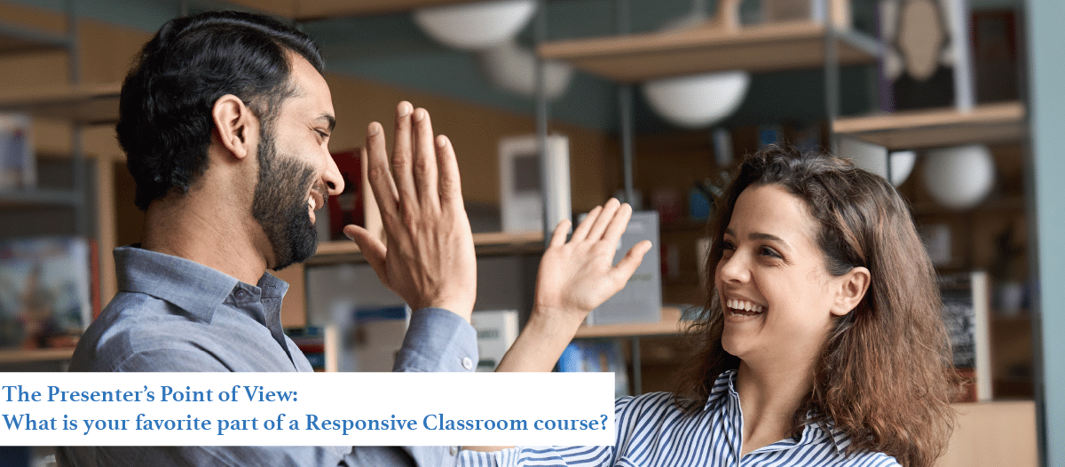 What Is Your Favorite Part of a Responsive Classroom Course ...