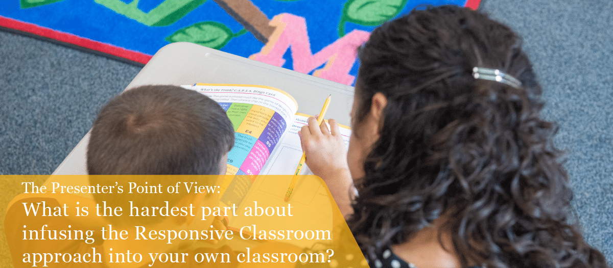 What Is the Hardest Part About Infusing the Responsive Classroom ...